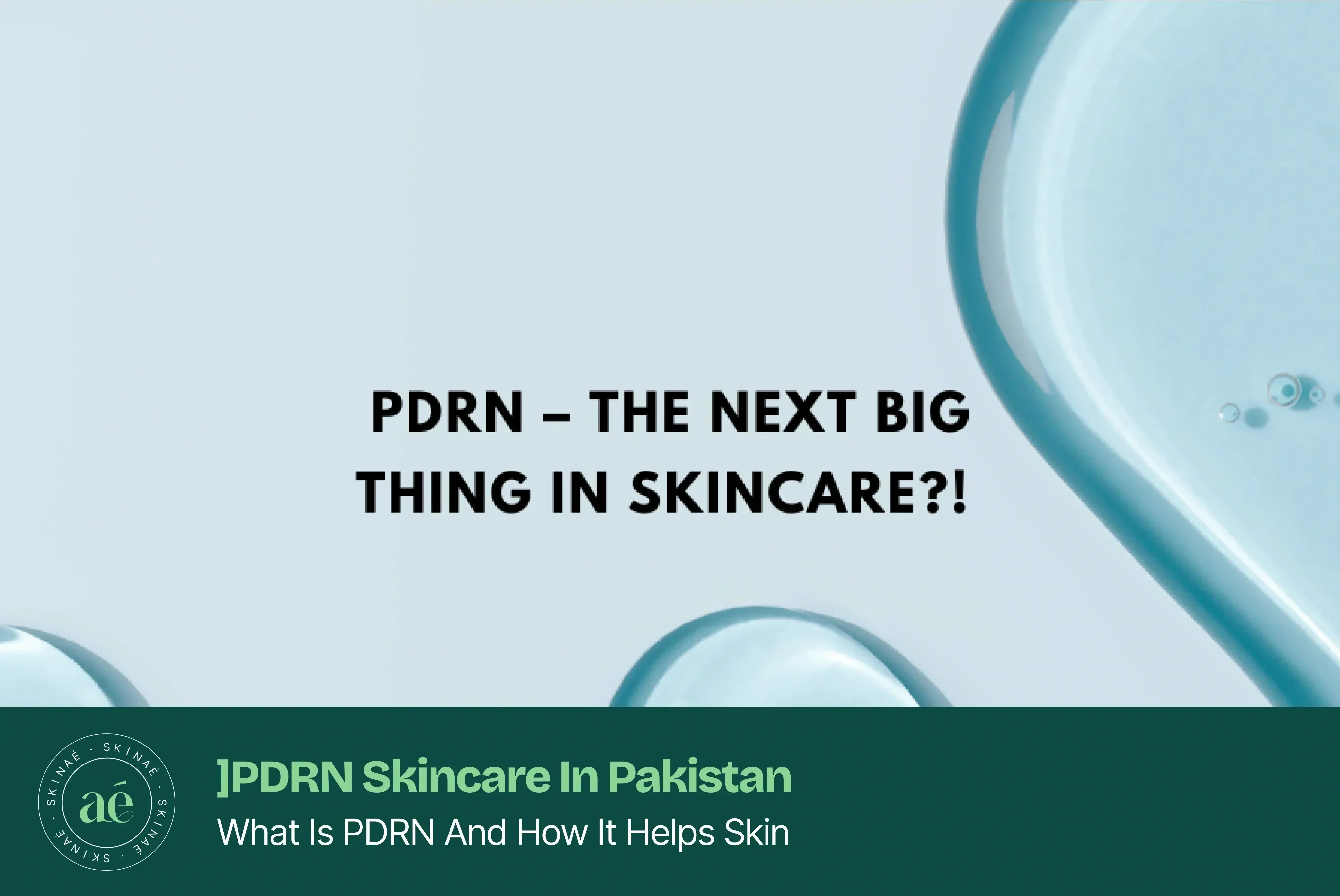 PDRN Skincare in Pakistan : What Is PDRN & How It Helps Skin – Skinae